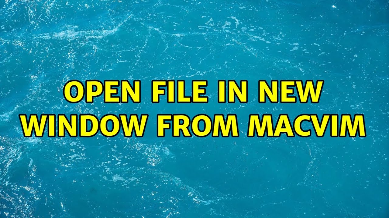 Open file in new window from macvim - YouTube