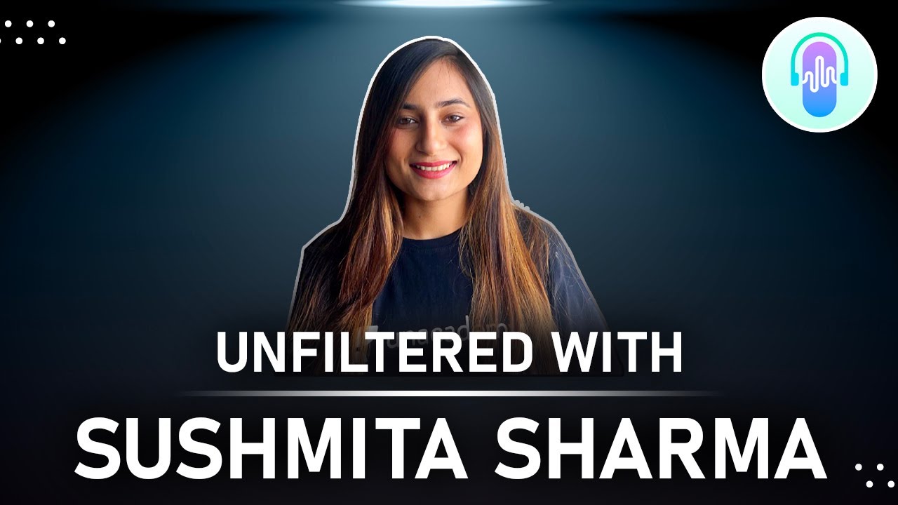 Unfiltered with Sushmita Sharma | E21 | #sushimitasharma - YouTube
