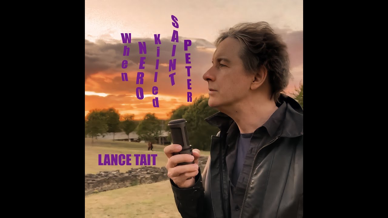 Lance Tait - When Nero Killed Saint Peter - YouTube
