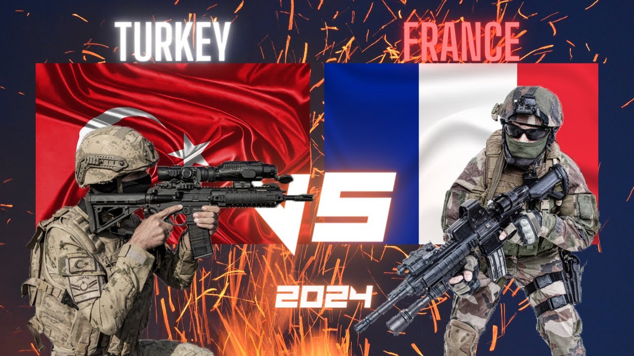 Turkey vs France Military Comparison 2024 | France vs Turkey Military ...