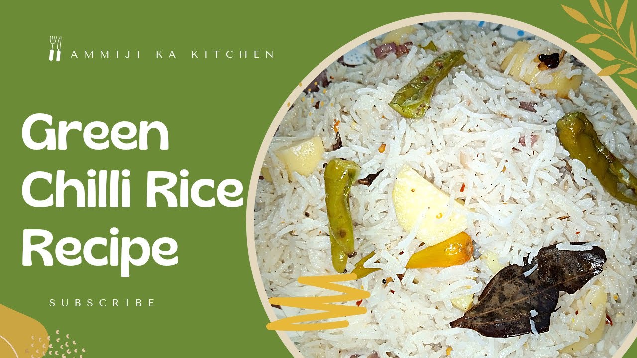Rice With Chilly Recipe | DO NOT BUY CHICKEN - Green Chilli Rice Recipe ...