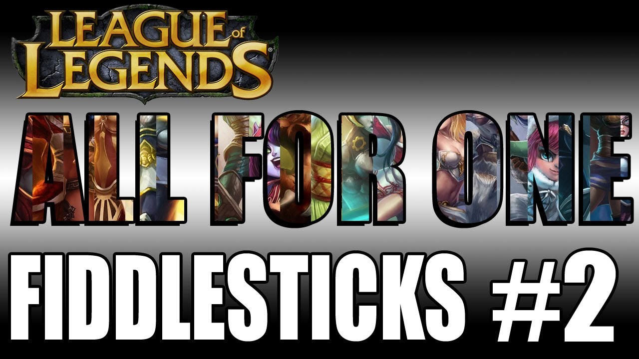 ALL FOR ONE #2 - FIDDLE ME TIMBERS! (LEAGUE OF LEGENDS 1080p HD) - YouTube