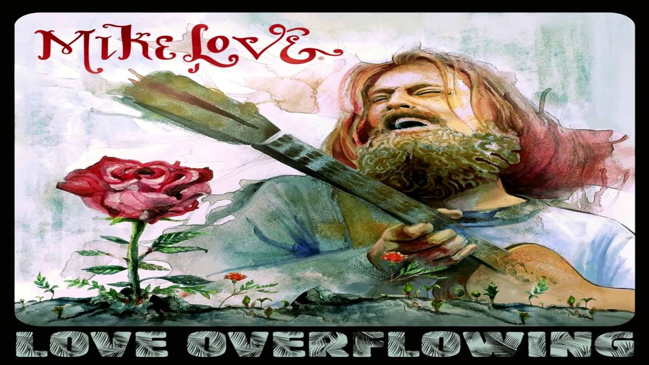 Mike Love - Love Overflowing FULL NEW ALBUM 2016 - YouTube