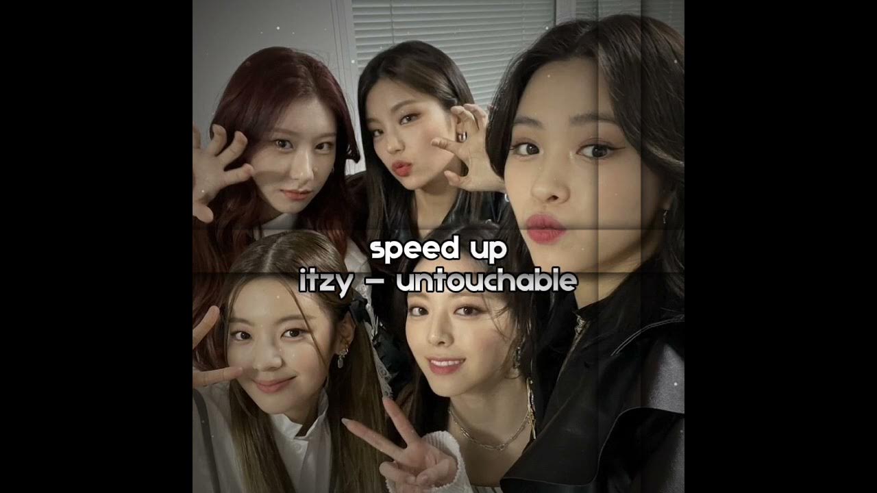 || itzy — untouchable || speed up💌 - YouTube