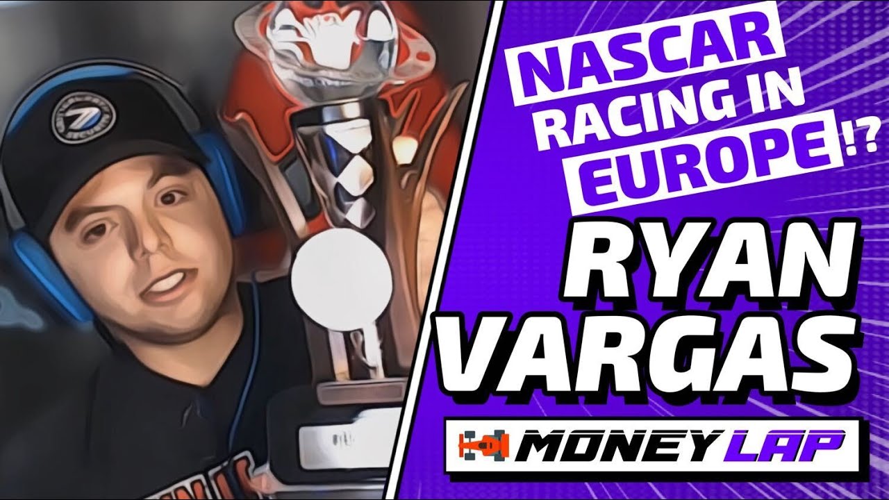 Racing NASCAR In Europe! Ryan Vargas 2024 Goals & Community Champion | Money Lap Live - YouTube