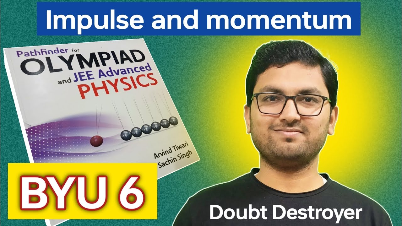 BYU 6 | impulse and momentum | pathfinder | jee advanced - YouTube