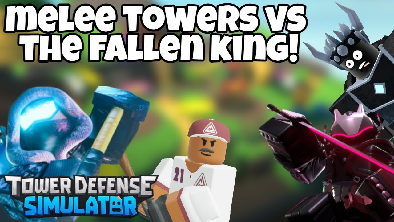 MELEE TOWERS VS THE FALLEN KING! (Roblox Tower Defense Simulator) - YouTube
