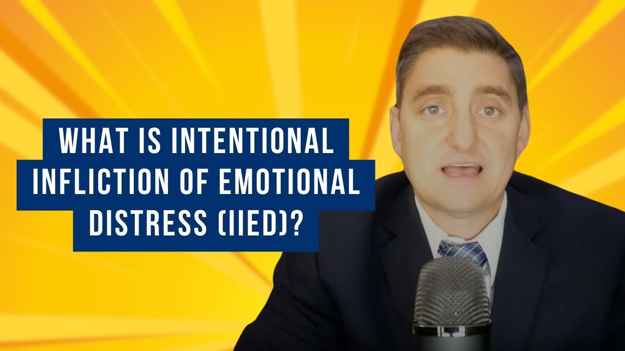 Understanding Intentional Infliction of Emotional Distress IIED # ...