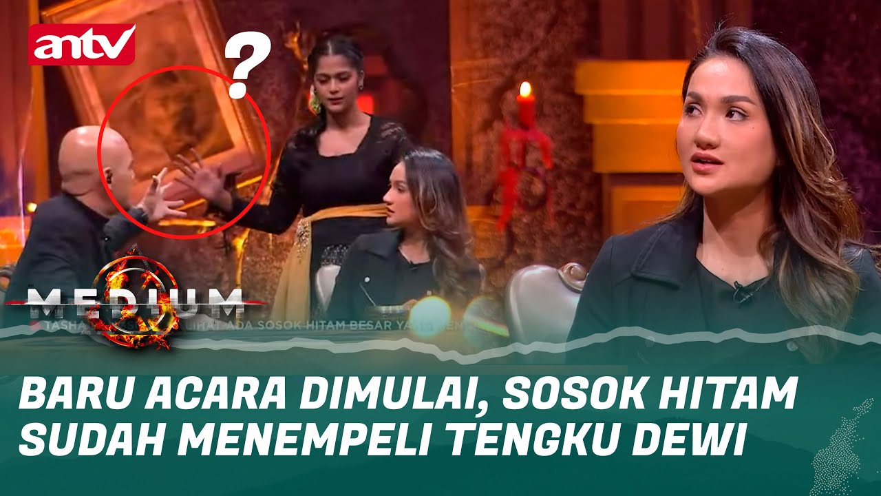 Sosok Besar dan Berkuku Hitam "Menyukai" Tengku Dewi | Medium ANTV Eps ...