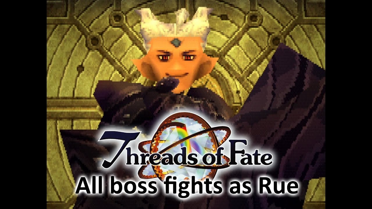 Threads of Fate | [PS1] (All boss fights as Rue w/ cutscenes + endings ...