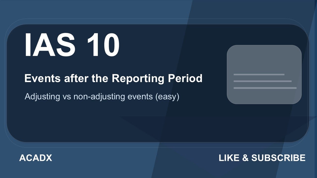 IAS 10 Events After Reporting Period | Adjusting vs Non-Adjusting ...