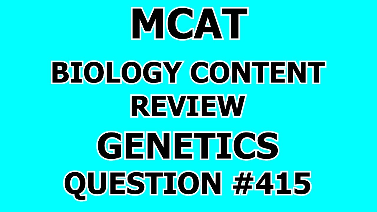 MCAT Biology Content Review Genetics Question #415 - YouTube
