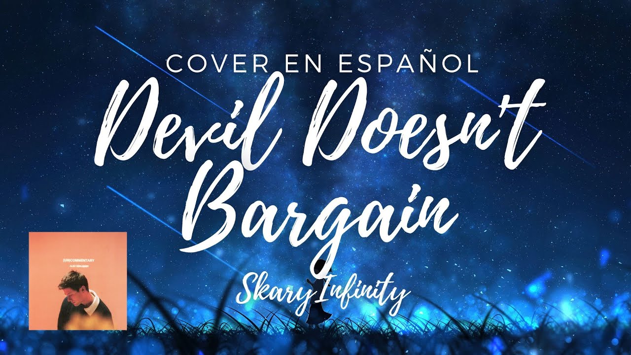 Devil Doesn't Bargain - Alec Benjamin | Cover en Español - YouTube