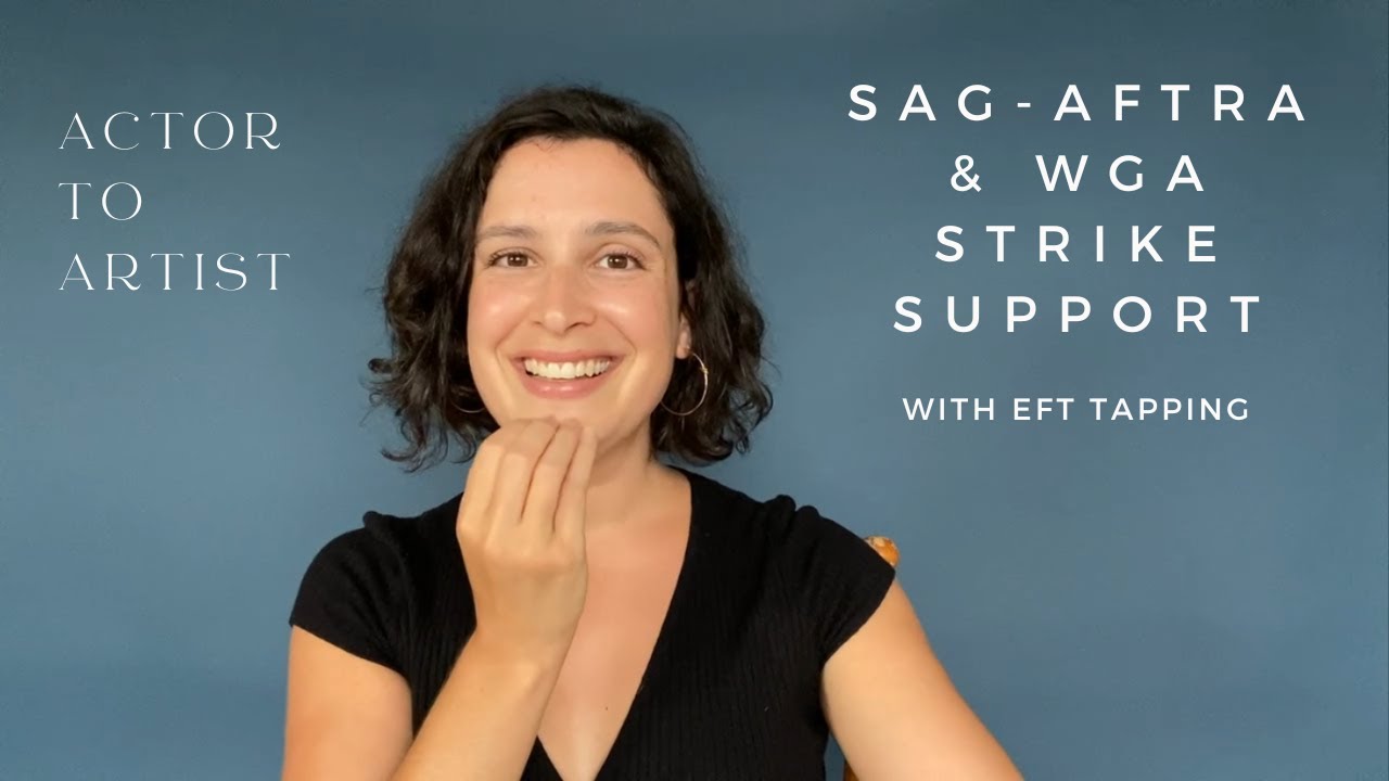 SAG-AFTRA + WGA STRIKE SUPPORT || EFT Tapping for Actors, Artists ...