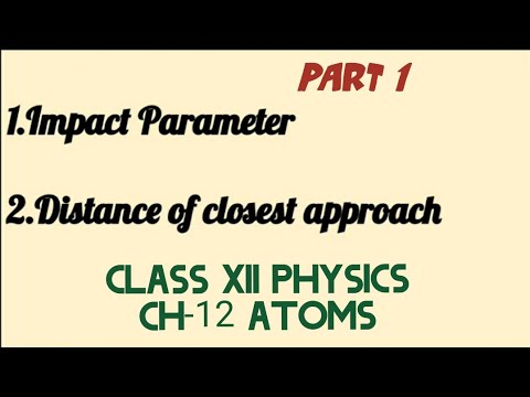 Impact Parameter & Distance of closest approach Part 1 Class XII ...