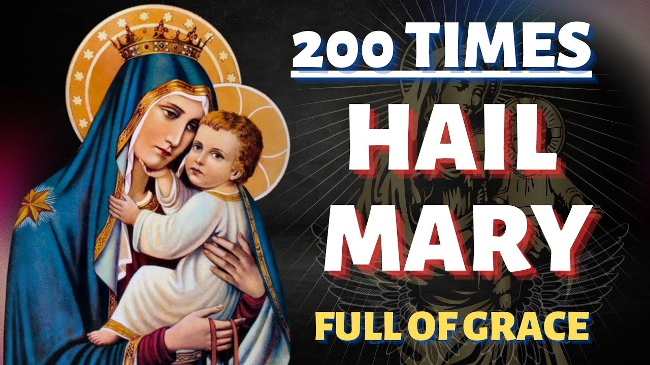 200 Times HAIL MARY Nonstop / Holy Mary Mother of God - YouTube