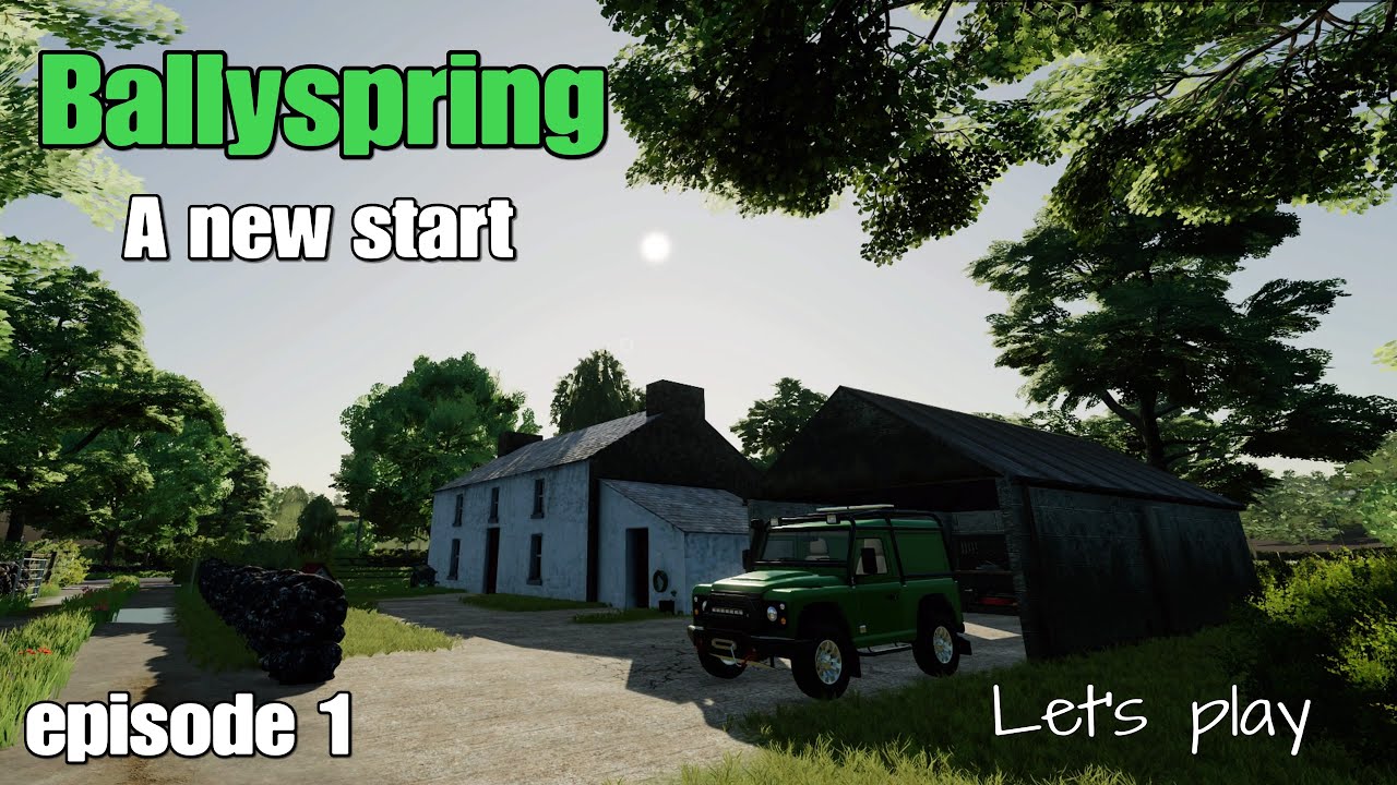 Ballyspring | A New Start Episode 1 | Lets Play | Farming Simulator 22 ...