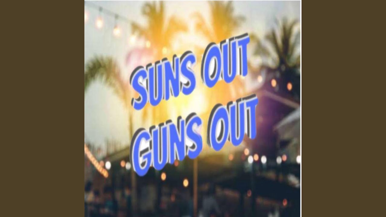 Suns out guns out - YouTube