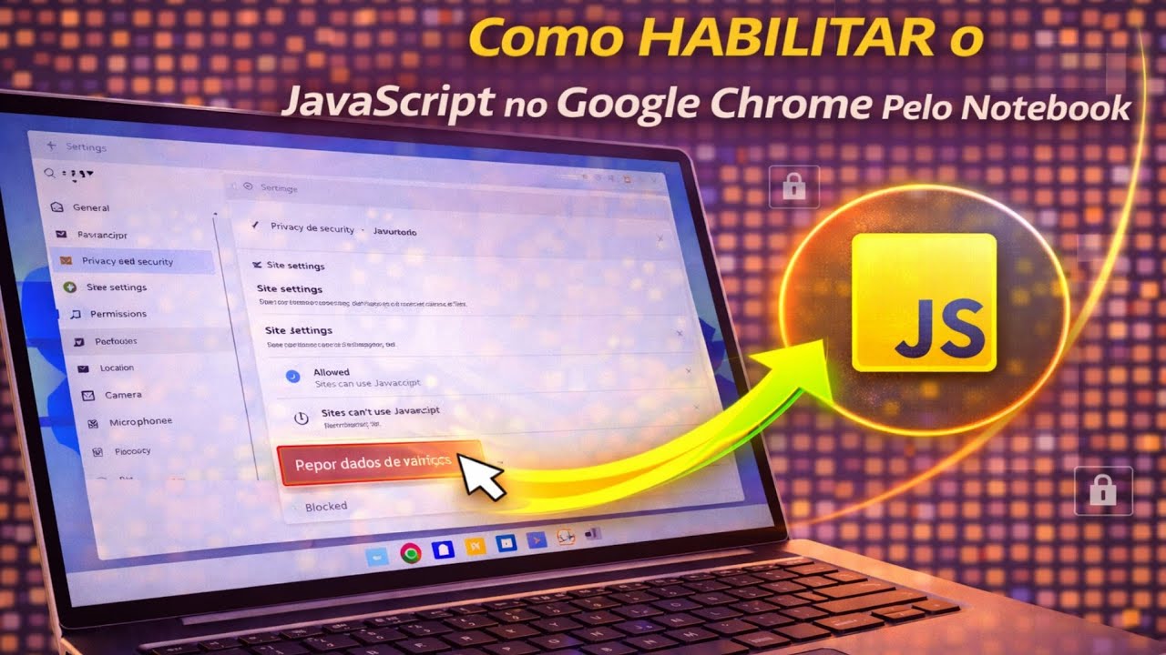 Como Habilitar o JavaScript no Google Chrome Pelo Notebook 2026 - YouTube