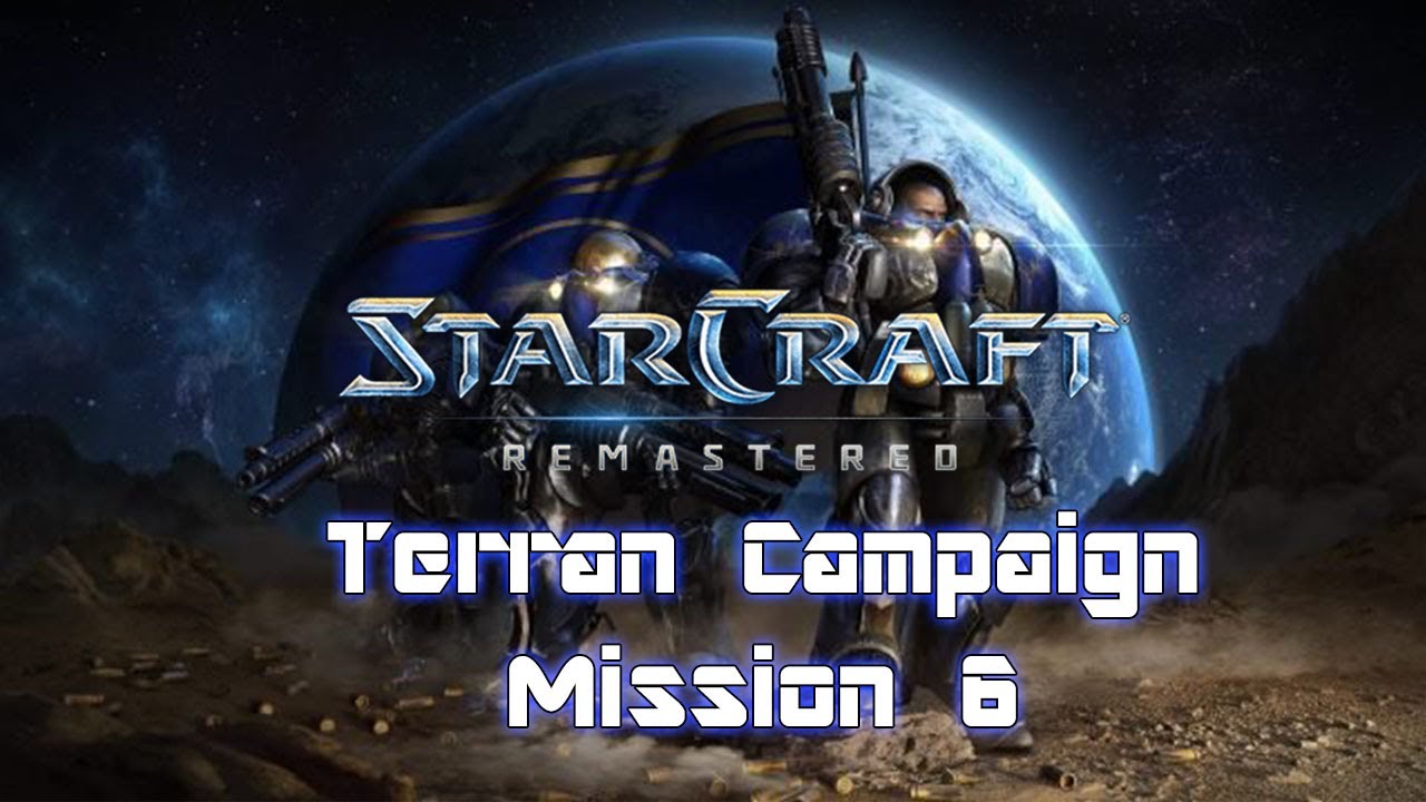 Starcraft Remastered - Terran Campaign Mission 6: Revolution - YouTube