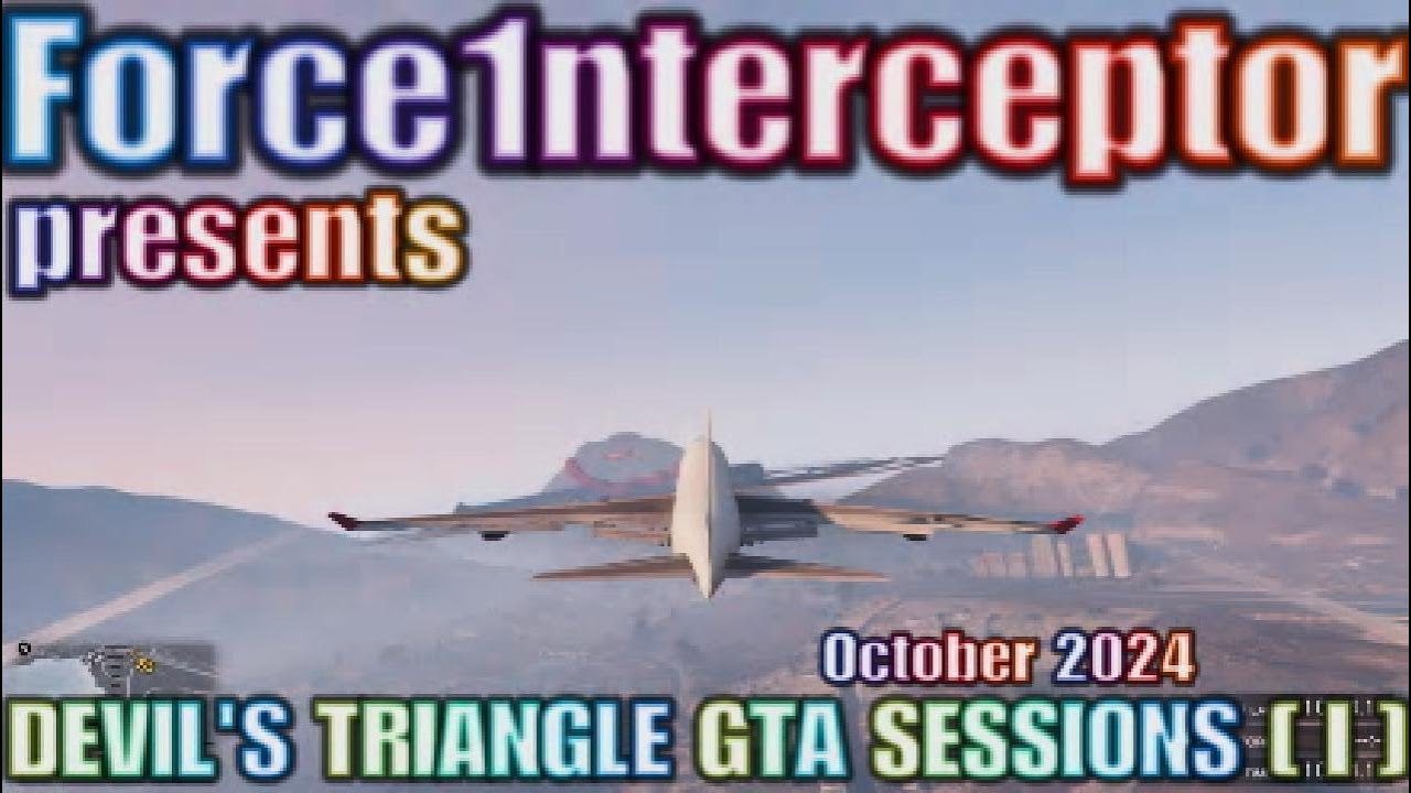 Grand Theft Auto V_’DEVIL'S TRIANGLE GTA - Sessions’ [ I ] October 2024 ...