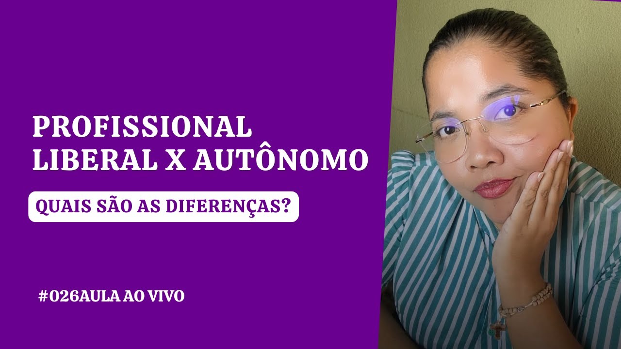 Aula #026 - Profissional Liberal x Profissional Autônomo - YouTube