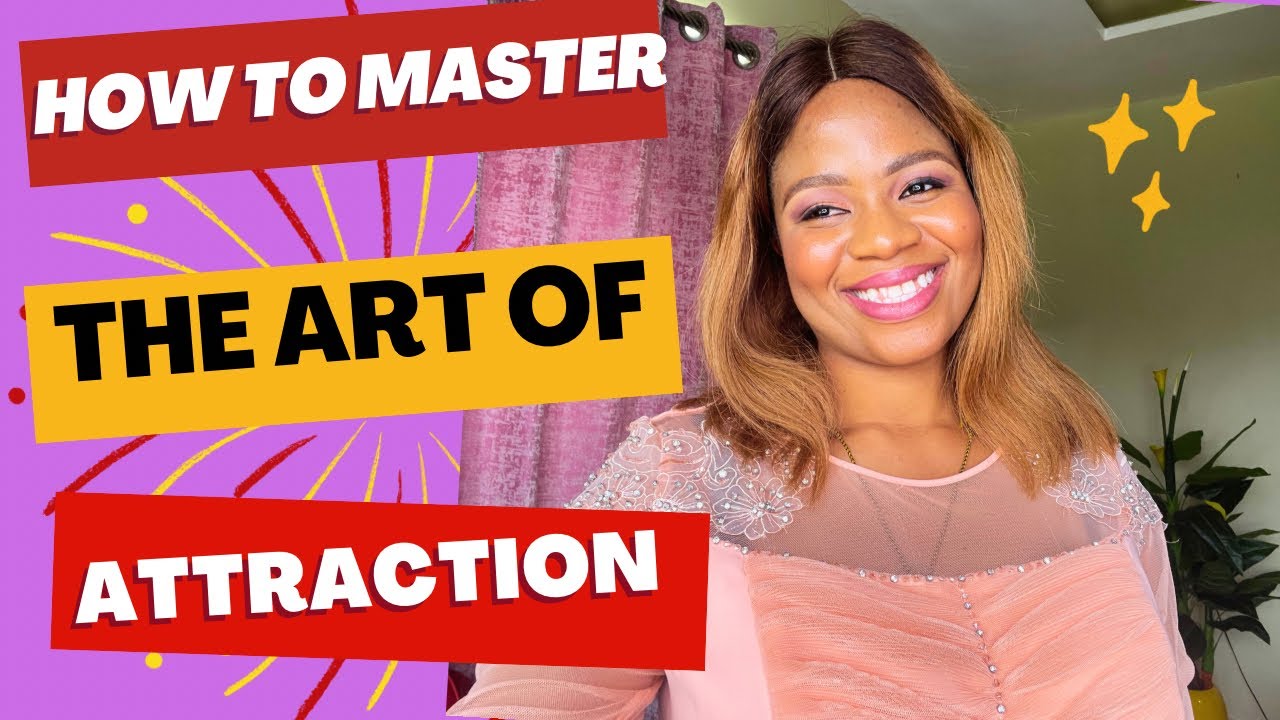 HOW TO MASTER THE ART OF ATTRACTION / 7 HABITS OF HIGHLY ATTRACTIVE ...