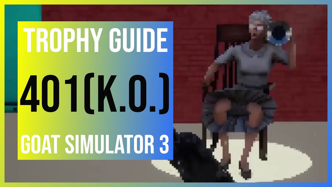 Goat Simulator 3: 401(K.O.) | Trophy Guide | How to use your Kärring to ...