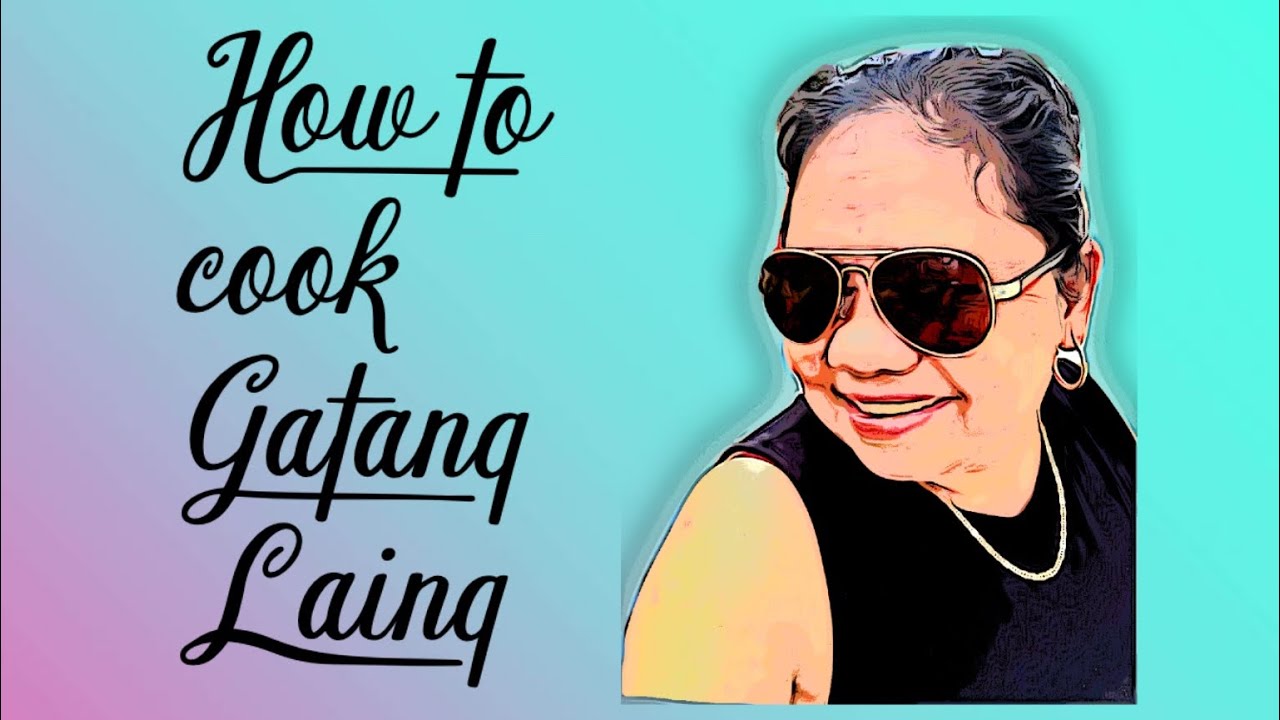 how to cook Gatang Laing - YouTube