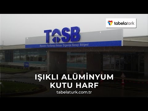 TOSB OSB IŞIKLI KUTUHARF, TOTEM TABELA ÇALIŞMAMIZ.