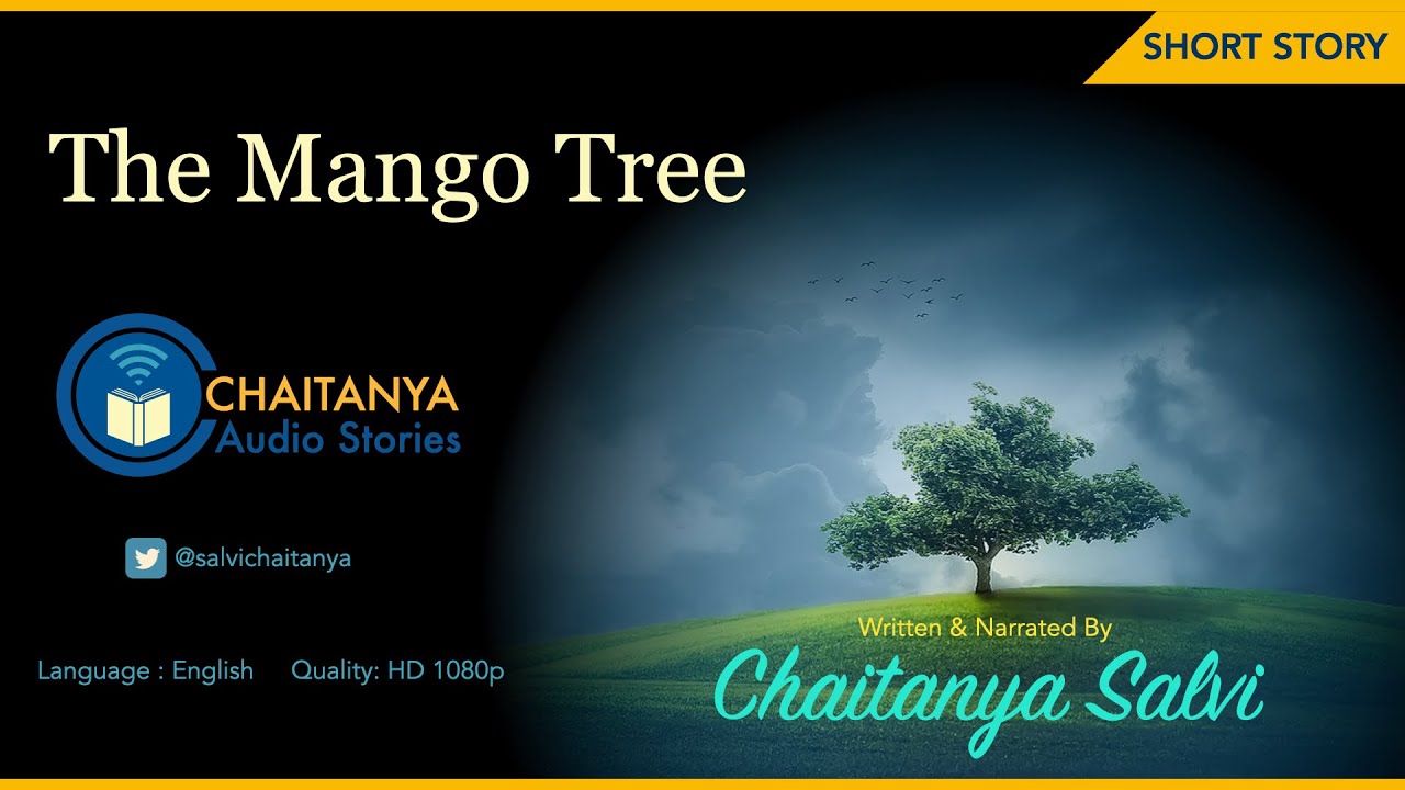The Mango Tree | Short Story | Audio | HD 1080p | Chaitanya Salvi - YouTube