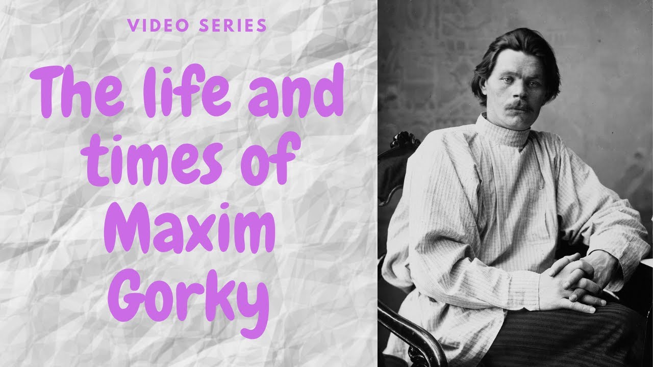 Maxim Gorky, a biography - YouTube
