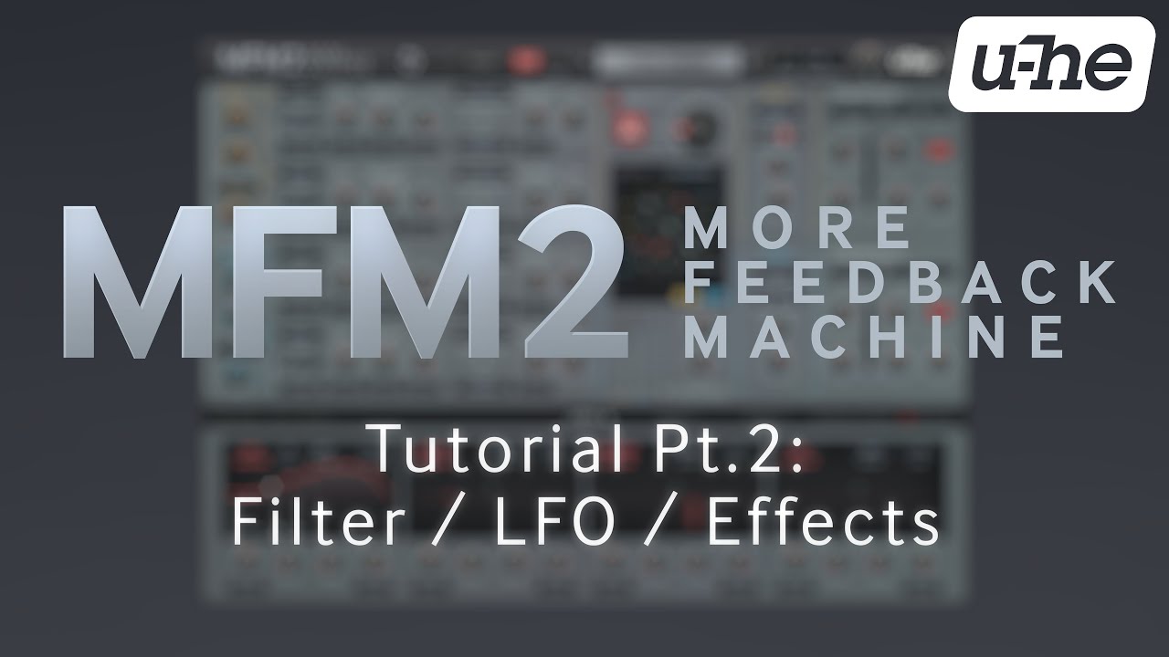 MFM2.5 Tutorial (Pt.2): Filter / LFO / Effects - YouTube
