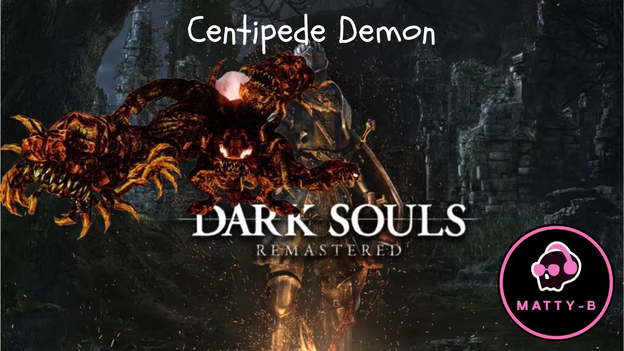 CENTIPEDE DEMON - DARK SOULS: REMASTERED - YouTube