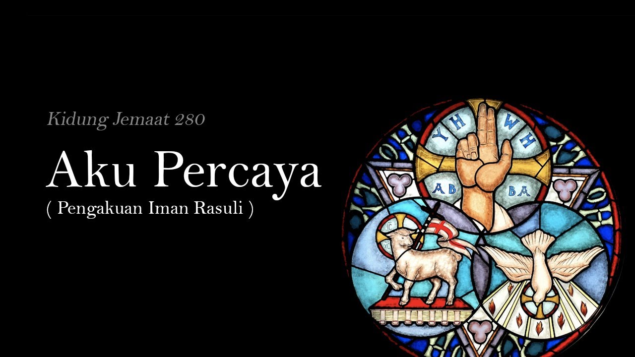 Aku Percaya - Pengakuan Iman Rasuli - YouTube