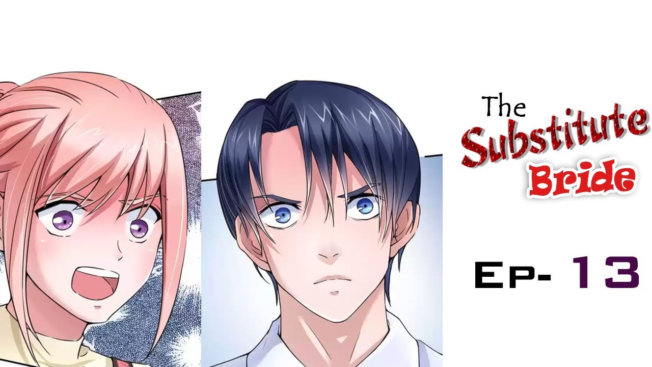 The Substitute Bride- Ep 13 - YouTube