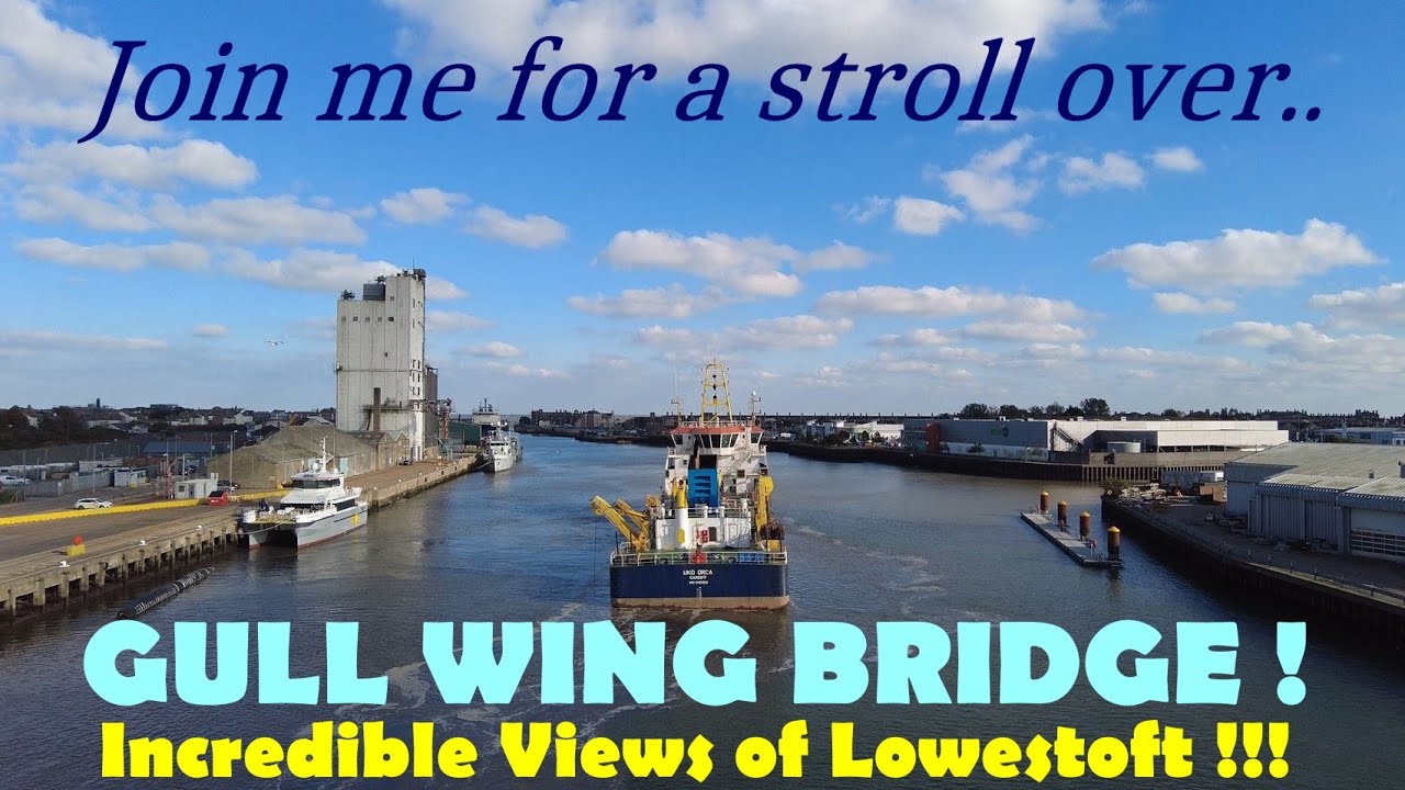 Amazing views of Lowestoft from the NEW GULL WING bridge ! - YouTube