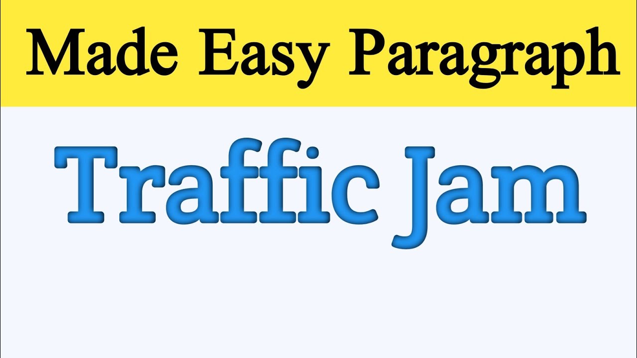 Traffic Jam Paragraph For Class J.S.C, S.S.C And H.S.C ll Very ...
