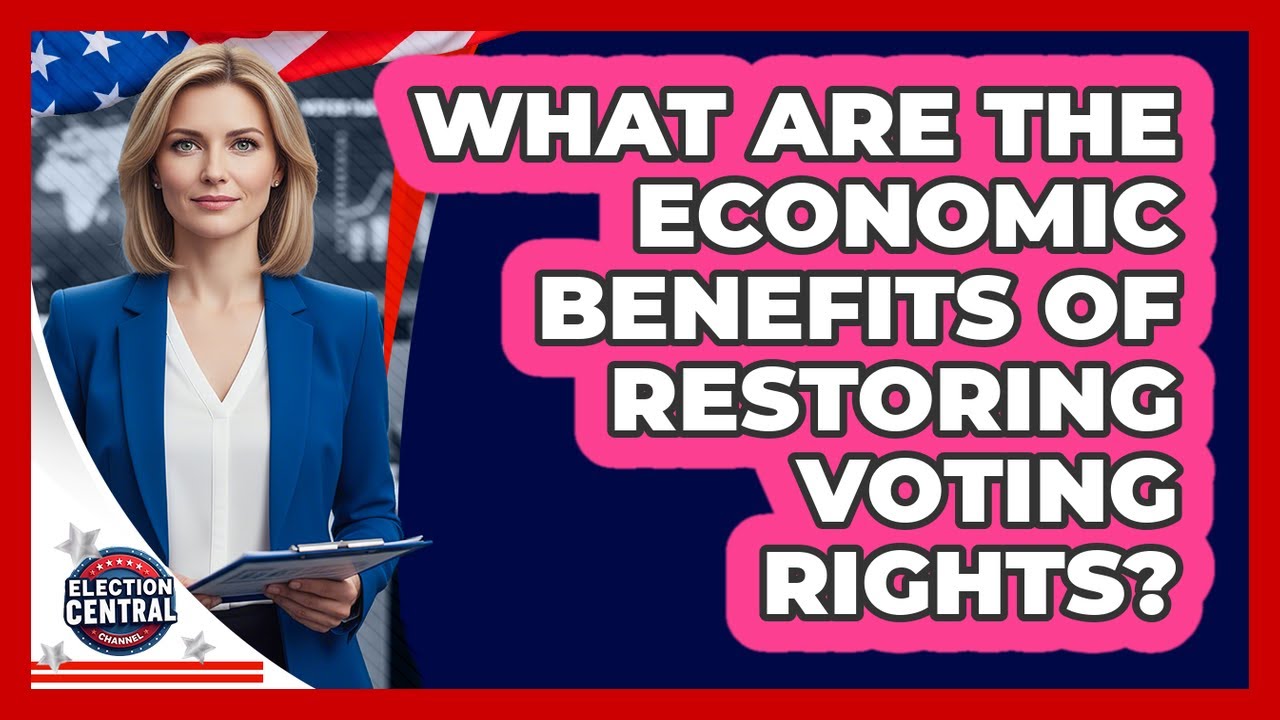 What Are The Economic Benefits Of Restoring Voting Rights? - Election ...