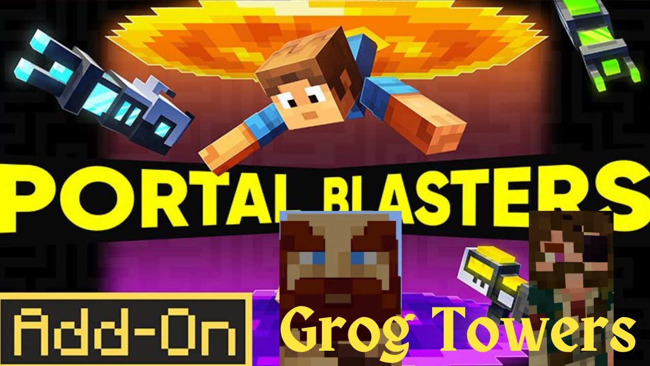 PORTAL BLASTERS ADDON SHOWCASE: Minecraft Bedrock Edition : Grog Towers ...