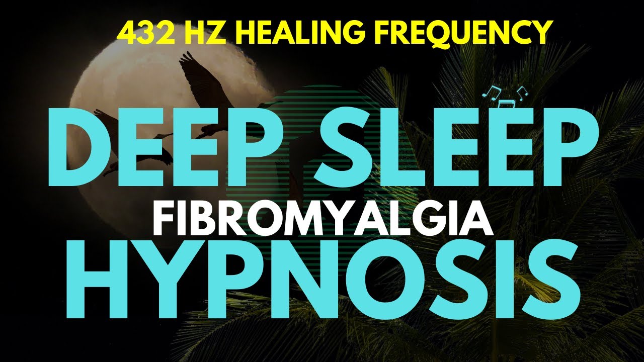 Fibromyalgia Sleep Solution: 432Hz Self Hypnosis for Deep Sleep & Pain ...