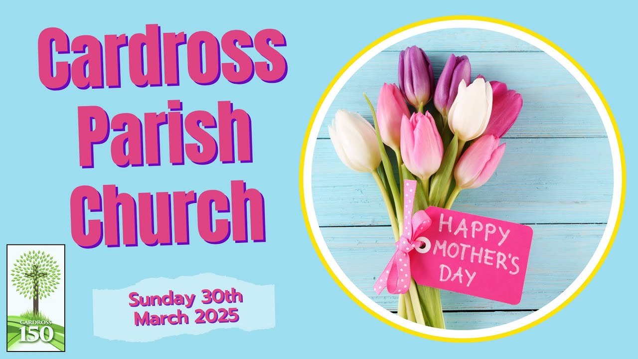 Cardross Parish Church Sunday 30th March 2025 - Mothering Sunday - YouTube