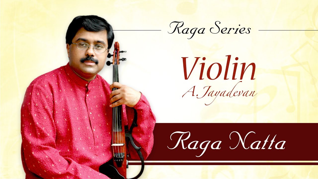 Raga Nata | Violin Recital by Jayadevan | Carnatic Music Raga Lesson 1 ...