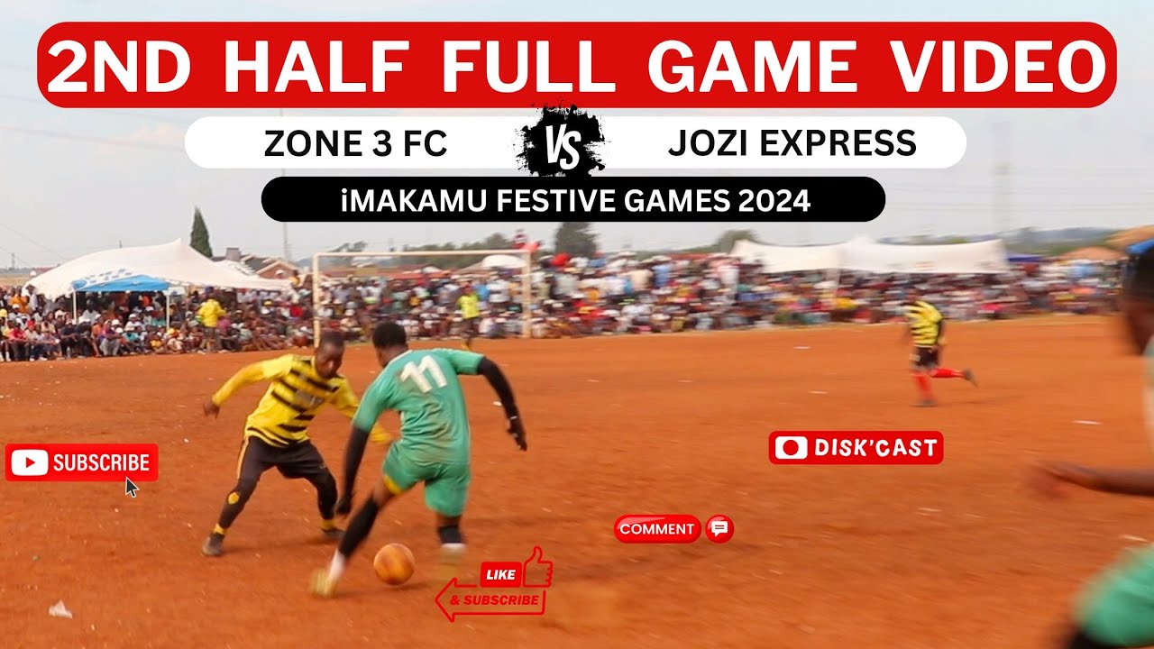 2ND HALF | ZONE 3 🆚 JOZI EXPRESS/SAINT IGNATIOUS | SOMHLOLO FESTIVE ...