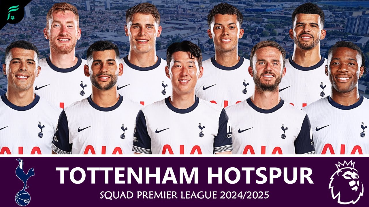 TOTTENHAM HOTSPUR ⚪️⚪️ Squad for Premier League Seasons 2024/2025 with ...