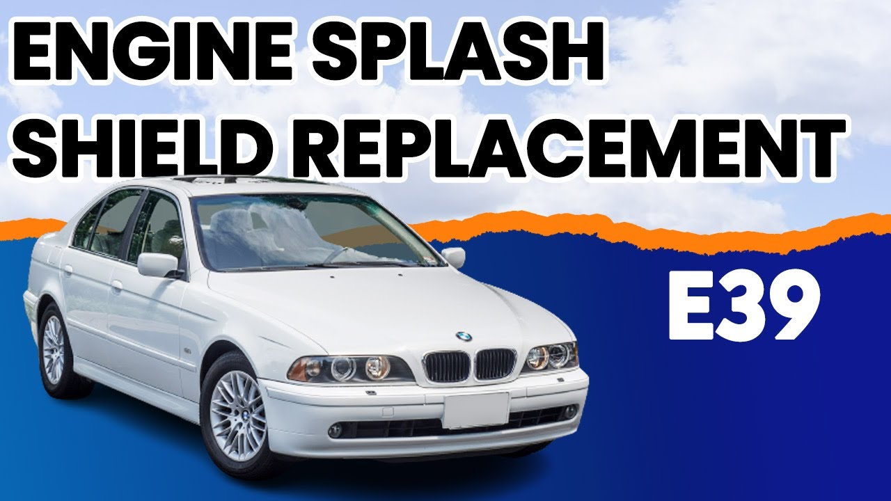 BMW E39 5-Series Engine Splash Shield Replacement | 1997-2003 525i, 528i, 530i and 540i - YouTube
