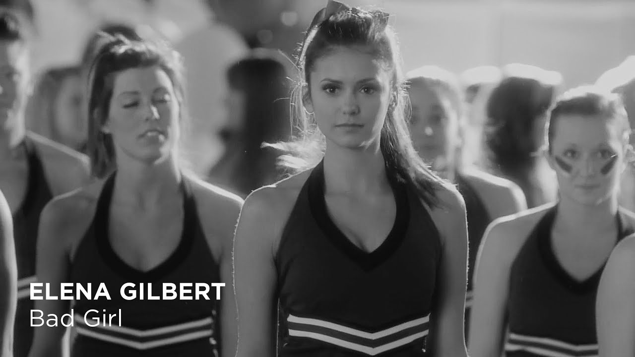 Bad Girl (Elena Gilbert) - YouTube
