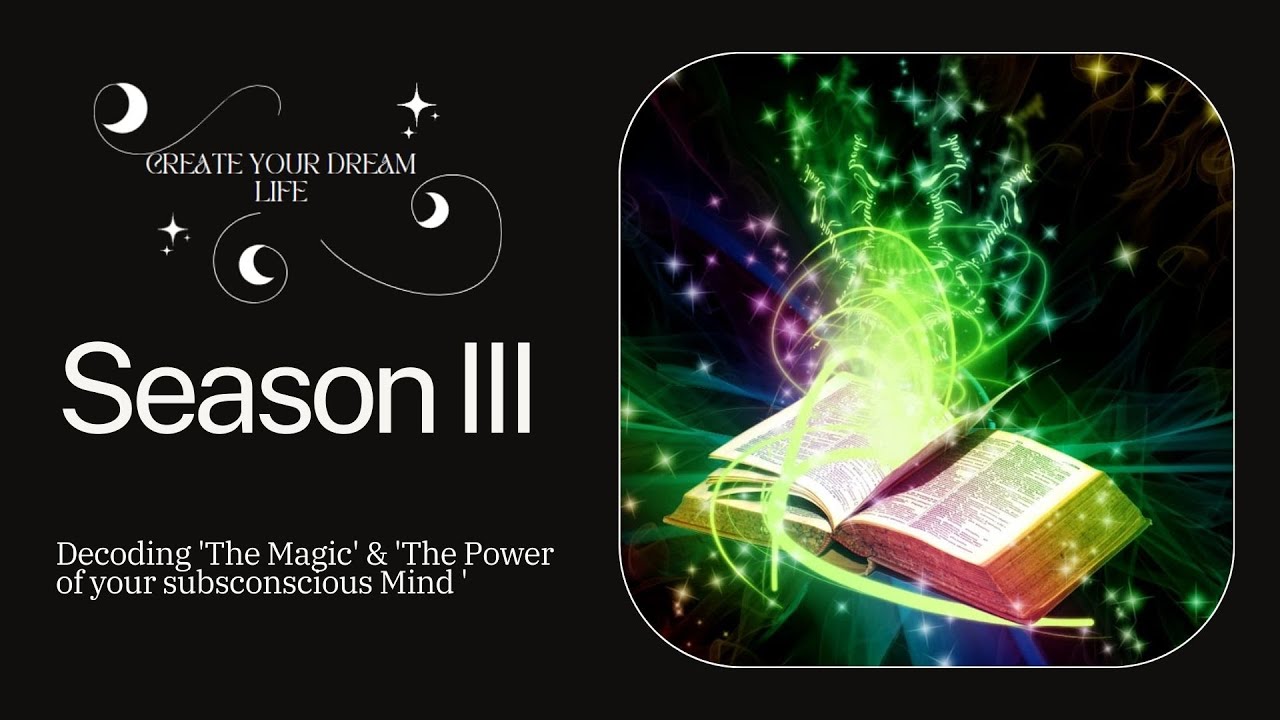 Season III (Your Magical Future ) The Magic /Creative Visualization ...