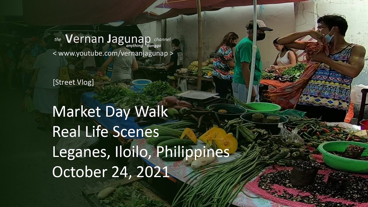 Market Day Walk | Real Life Market Scenes | No Virus | Leganes Iloilo ...