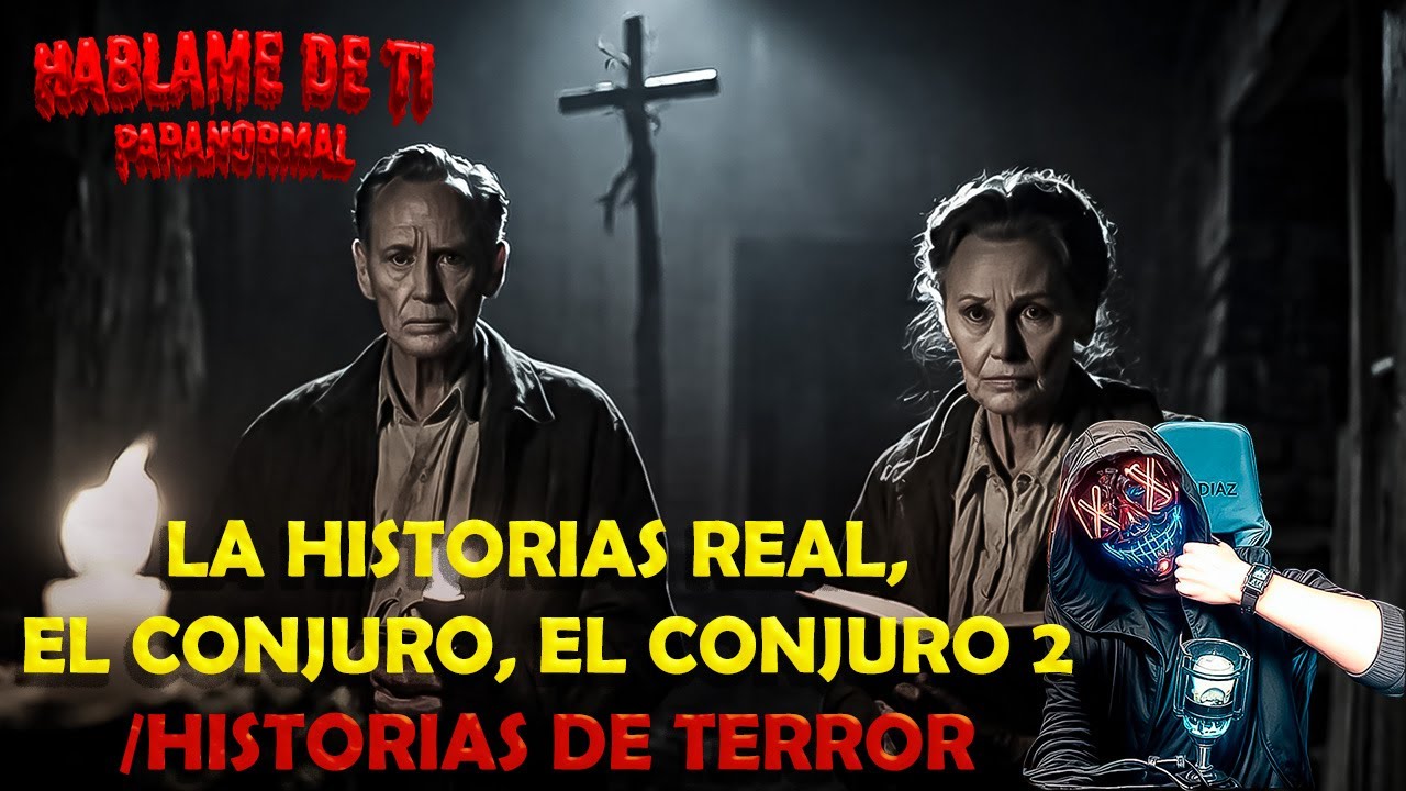 El Conjuro, El Conjuro 2 La oscura Historia Real /HISTORIAS DE TERROR ...